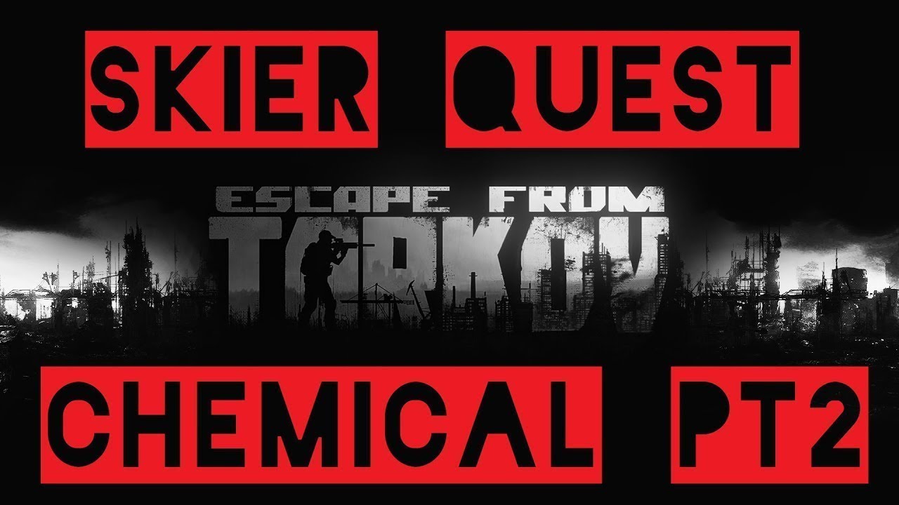 Skier Quest Chemical Part 2 German Escape from Tarkov - YouTube