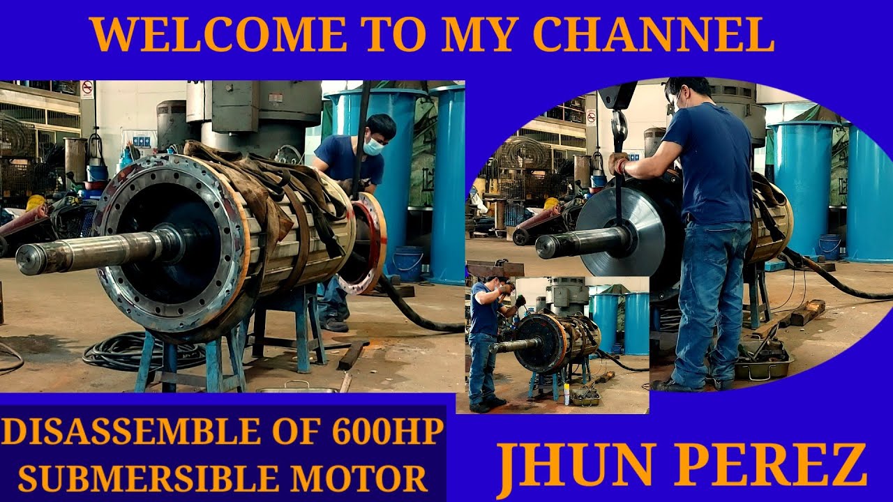 DISASSEMBLE OF 600HP SUBMERSIBLE MOTOR |JHUN PEREZ - YouTube