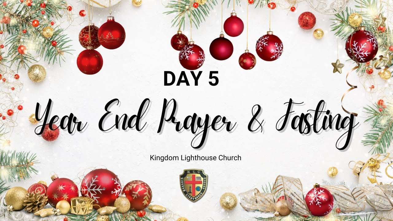 Day 5 | Year End Prayer & Fasting | Sunday 24th to Saturday 30th ...