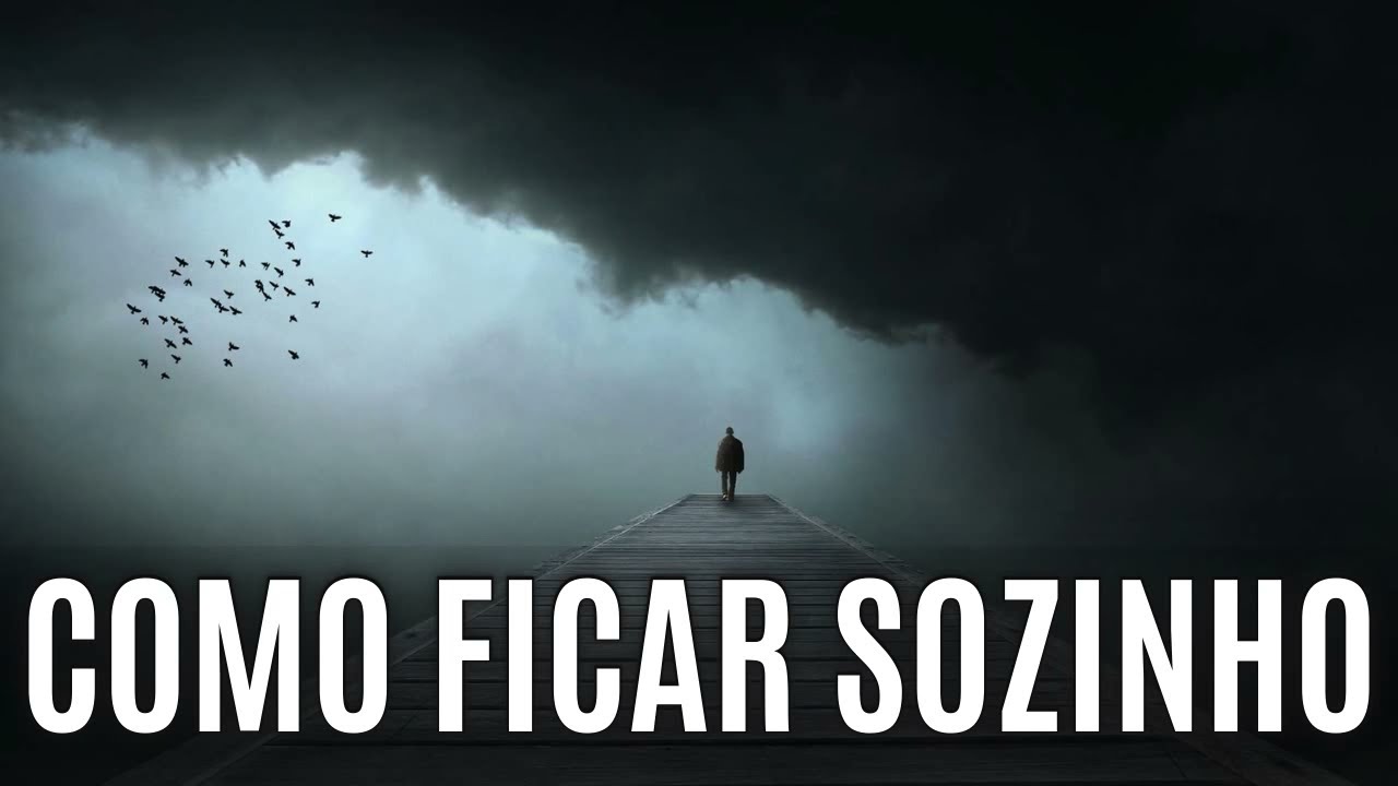 Como Ficar SOZINHO | 4 Coisas Que VOCÊ Deve Fazer Quando Estiver ...