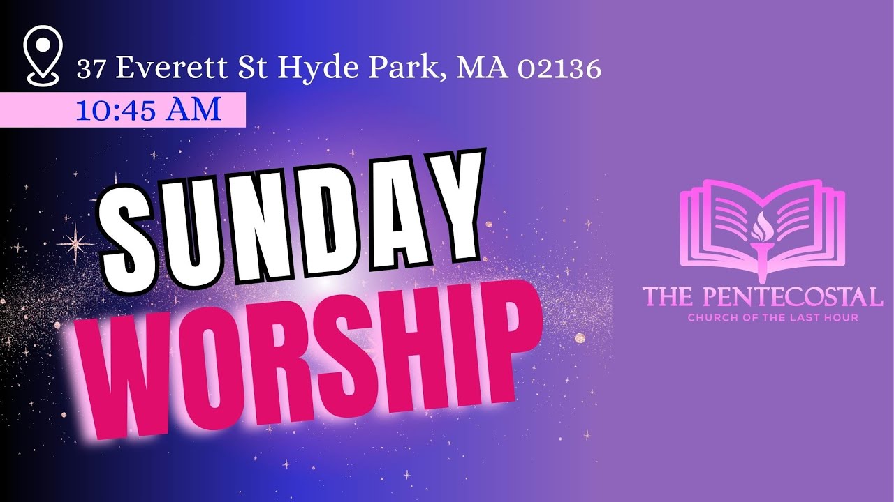 Pentecostal Church of the Last Hour/ Sunday May 18, 2025 | 10:45 am ...
