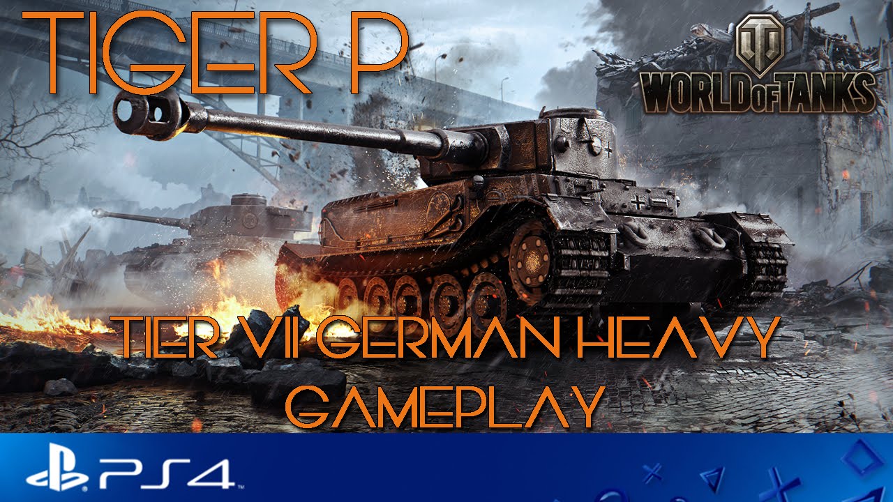 Tiger P - PS4 - WoT Gameplay - YouTube