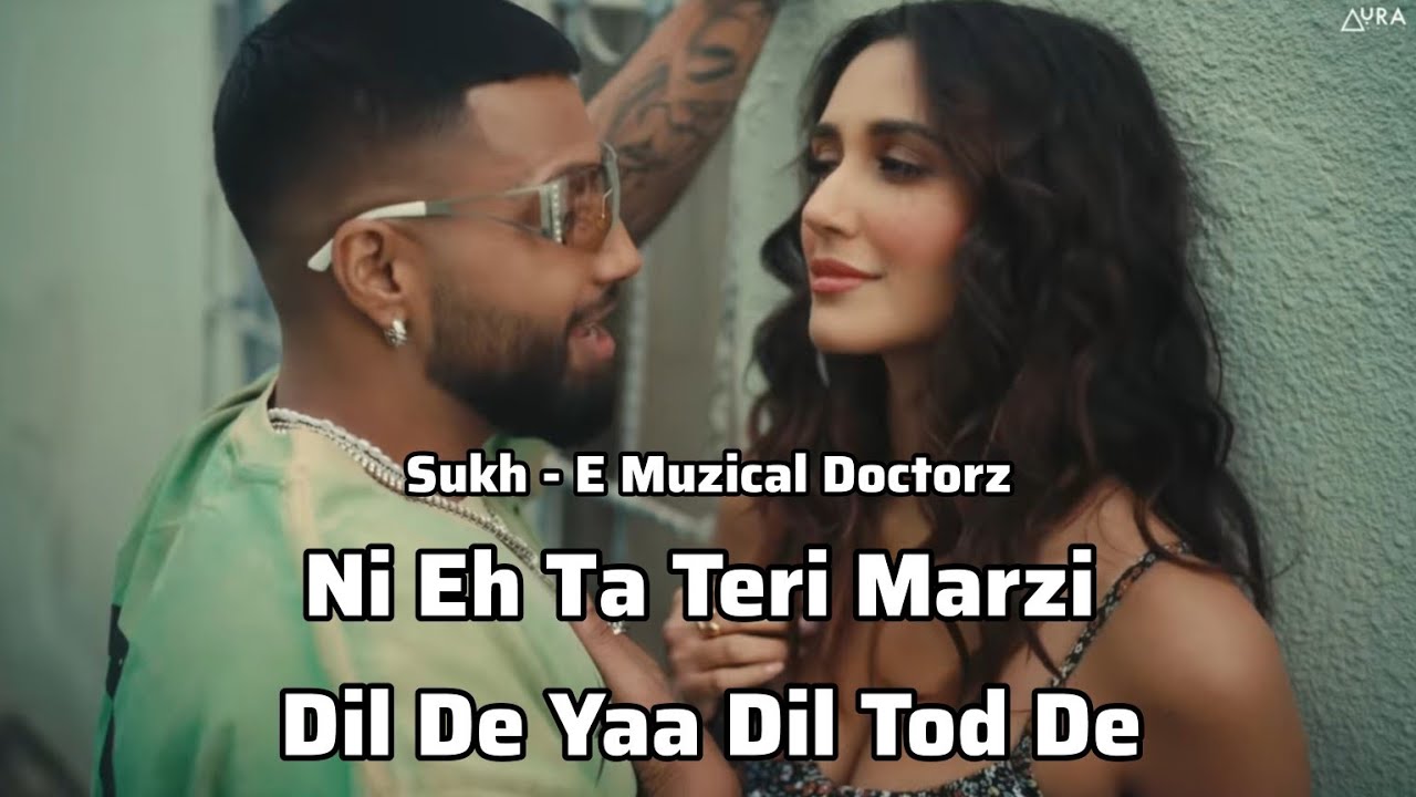 Ni Eh Ta Teri Marzi Dil De Yaa Dil Tod De ( Sukh - E Feat Nikita Dutta ...