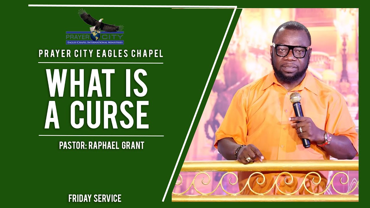 WHAT IS A CURSE | BY PASTOR RAPHAEL GRANT - YouTube