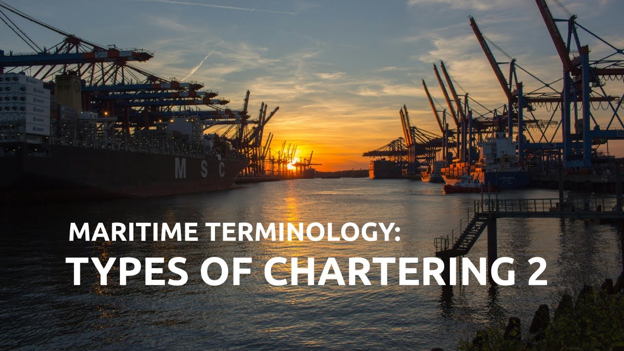 Maritime Terminology: Types of Chartering 2 - YouTube
