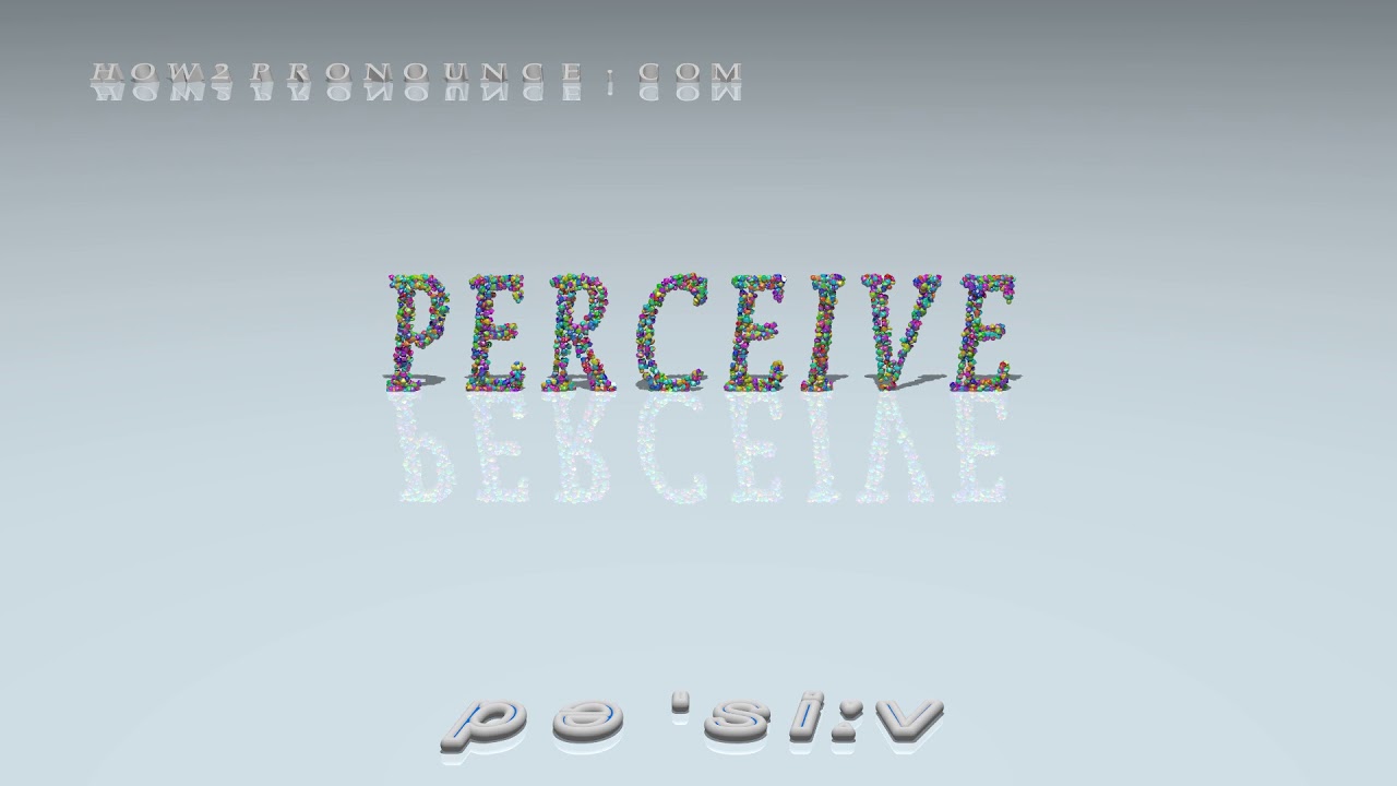 perceive - pronunciation + Examples in sentences and phrases - YouTube
