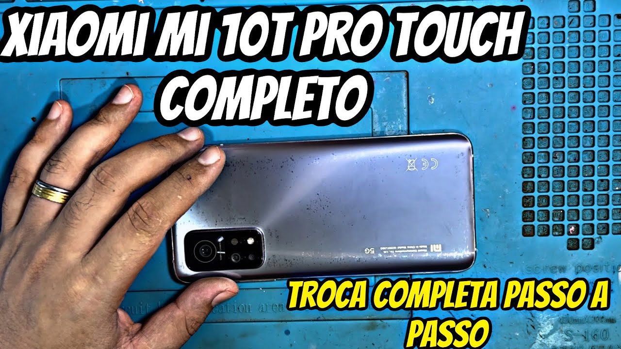 "Como Trocar o Touch do Xiaomi MI 10T Pro: Passo a Passo Fácil e Rápido" - YouTube