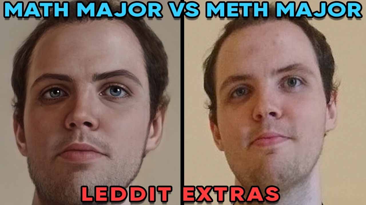 Math Major vs Meth Major | LEDDIT Extras #170 - YouTube