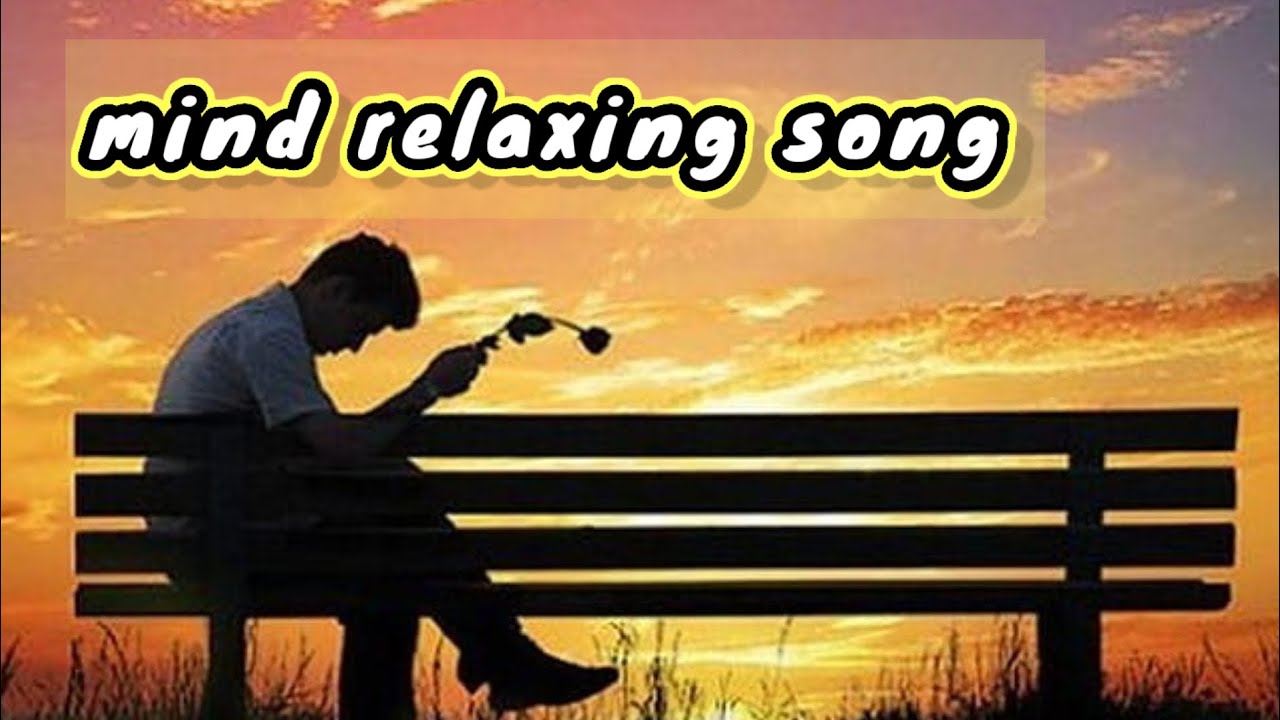 mind relaxing song Lofi song - YouTube