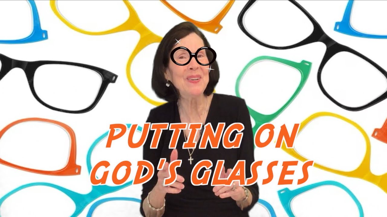 Putting On God's Glasses - YouTube