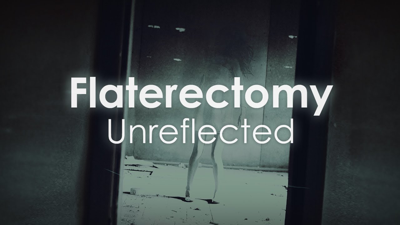 Flaterectomy - Unreflected - YouTube