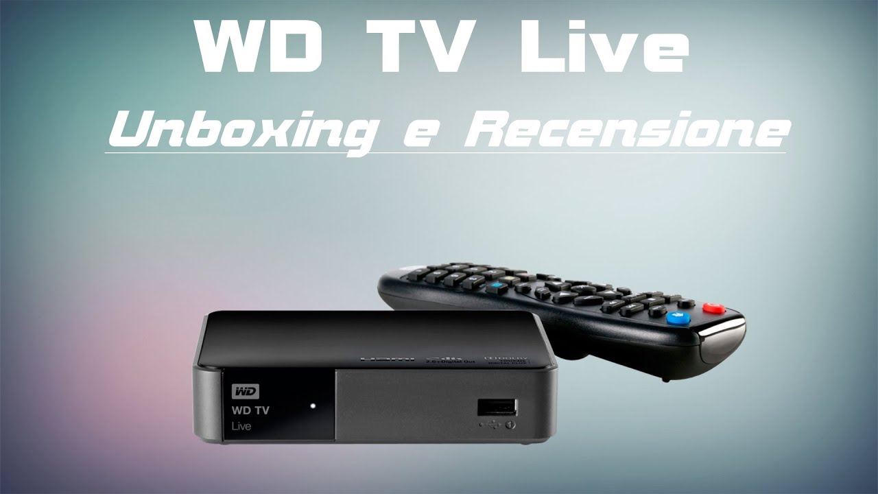 Western Digital TV Live - Unboxing e Recensione - YouTube