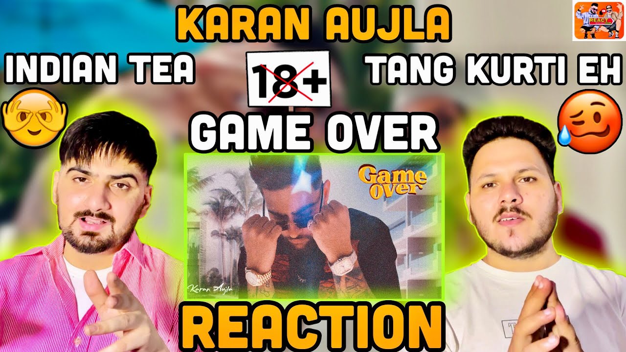 Karan Aujla - Game Over | Rupan Bal | Proof | ReactHub Karan Aujla ...