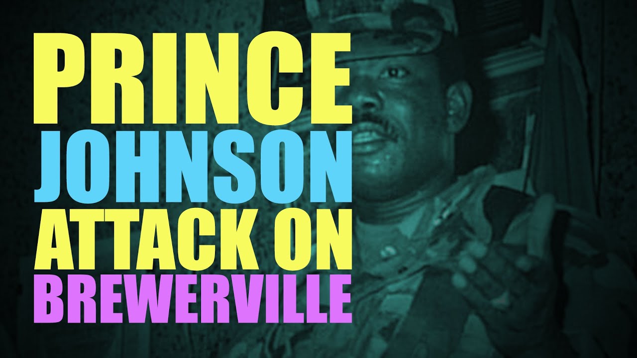 The Liberia Civil War; Prince Johnson INPFL Attack On Brewerville ...