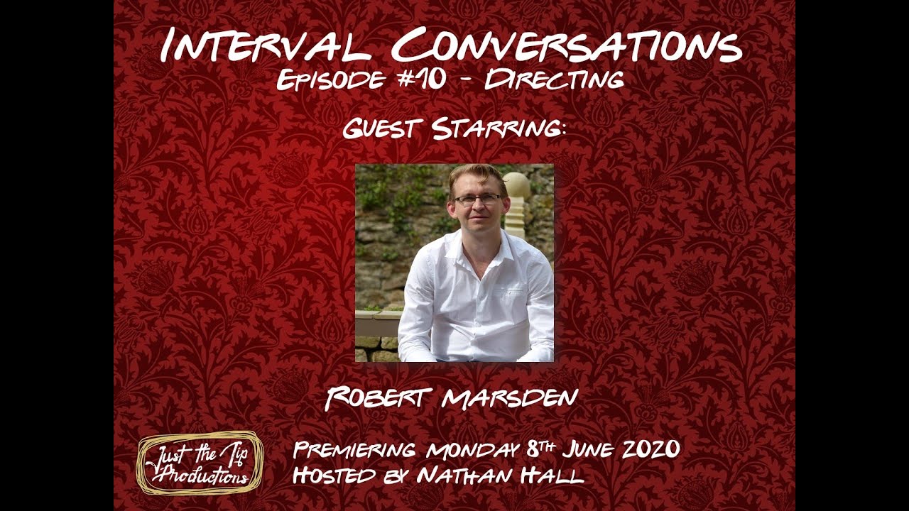 INTERVAL CONVERSATIONS - Episode #10: Directing (Robert Marsden) - YouTube
