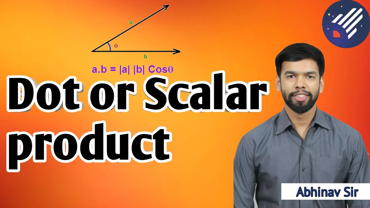 Dot or Scalar product ||Physics(11th) || - YouTube