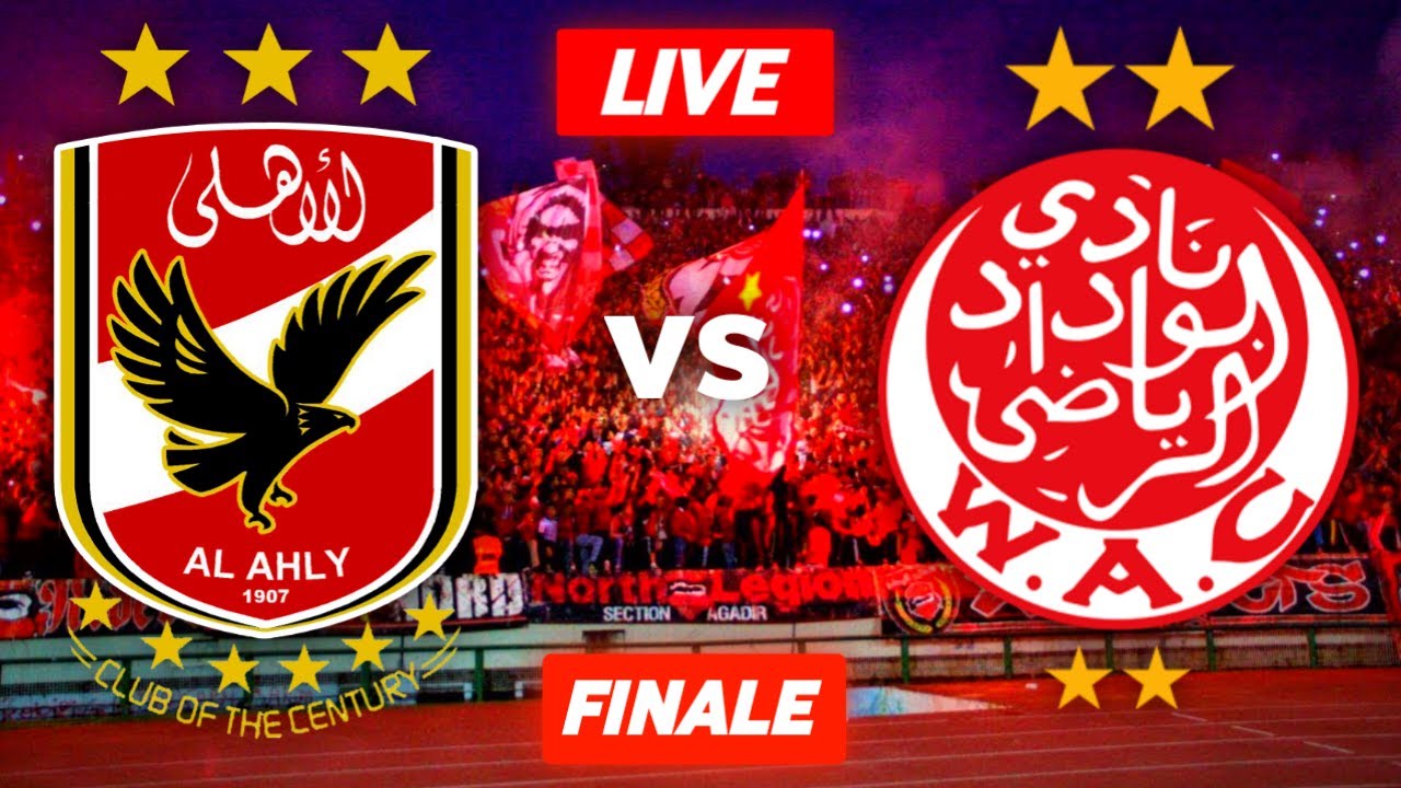 🇪🇬🇲🇦 LIVE AL AHLY - WYDAD CASABLANCA LIVE MATCH // FINALE DE LIGUE DES ...