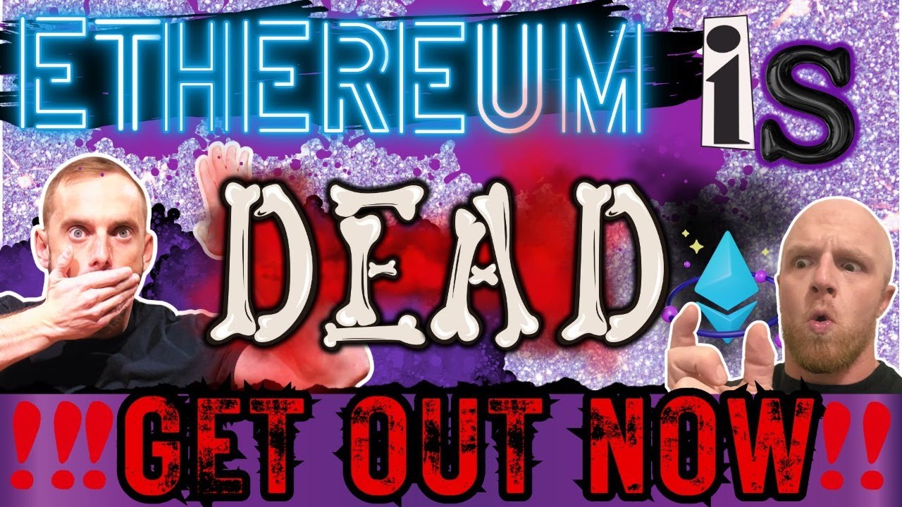 Ethereum is Dead ... Get Out Now!! - YouTube