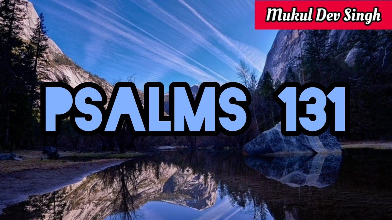 Psalms 131 || (king james version) || - YouTube