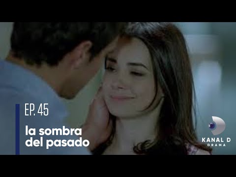 La sombra del pasado Ep. 45 | HOY | Sólo por Kanal D Drama
