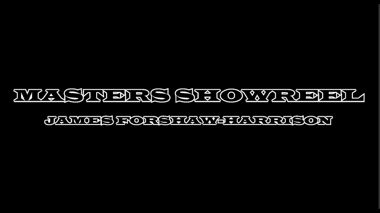 Jamie Forshaw-Harrison Masters Showreel - YouTube