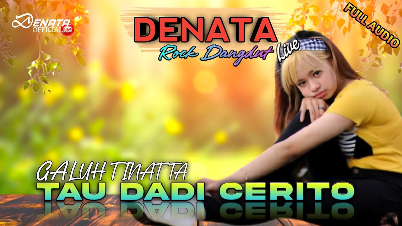 TAU DADI CERITO - GALUH TINATTA ( Denata Music ) Live - YouTube