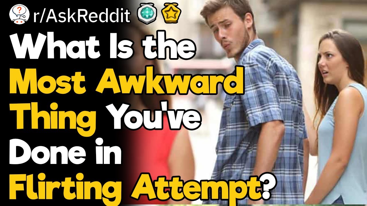 Flirting Gone Wrong: The Awkward Moments - YouTube