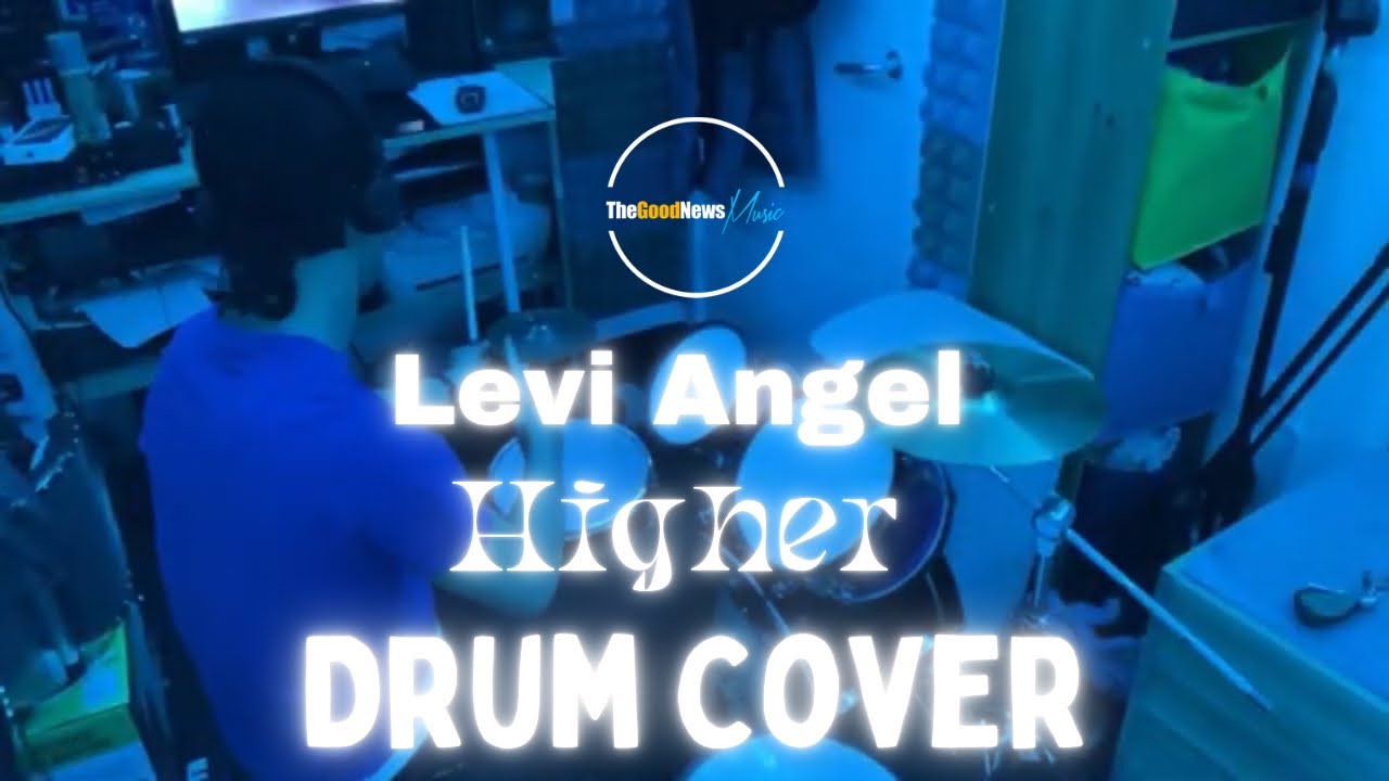 Levi Angel - Higher - Drum Cover - YouTube