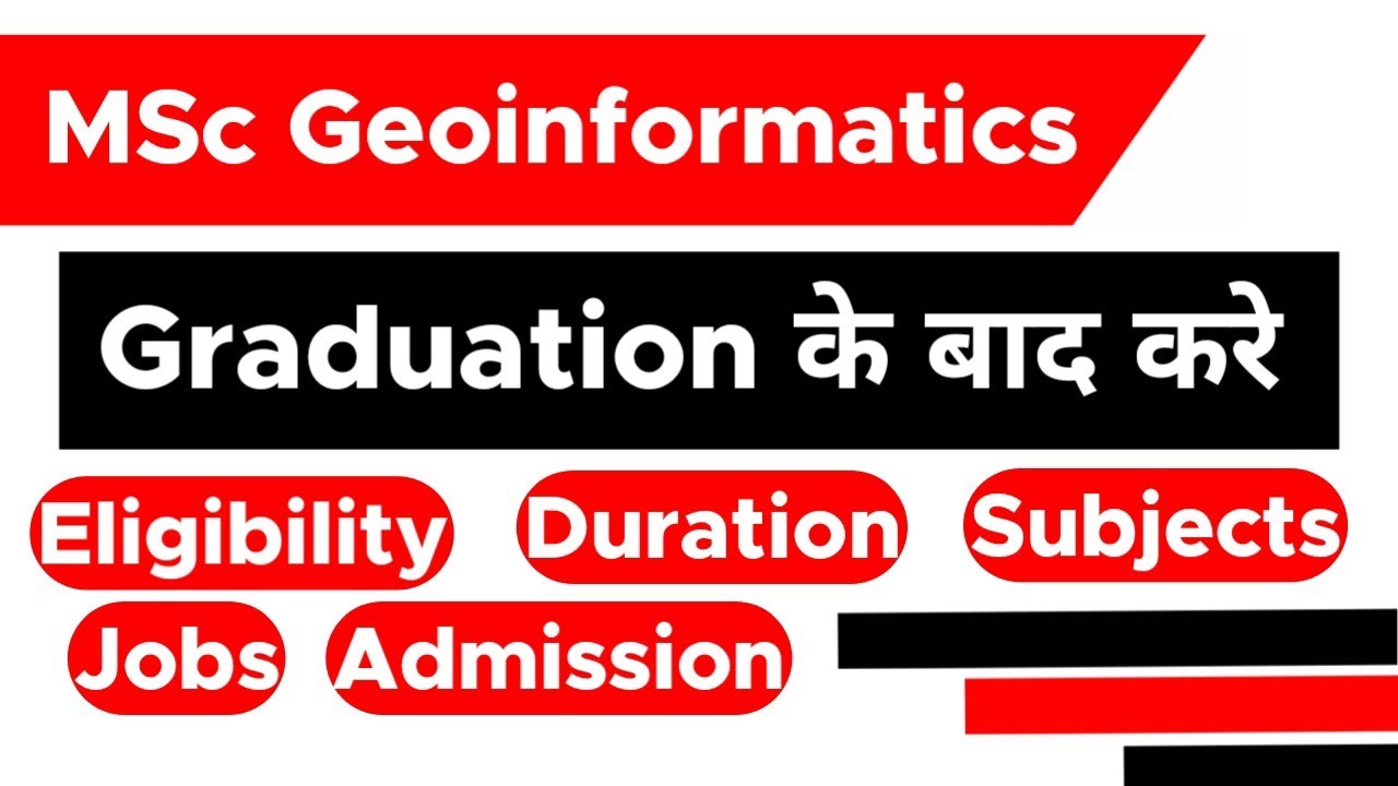 Msc Geoinformatics Course Kya Hota Hai Bsc Ke Baad Course Kaise