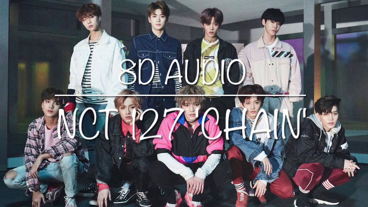 [8D Audio] NCT 127 'Chain' - YouTube Music