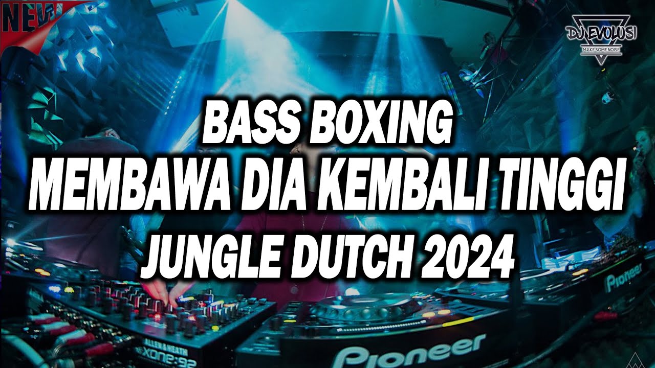 BASS BOXING MEMBAWA TINGGI PALL !!! DJ BAWA DIA KEMBALI JUNGLE DUTCH ...