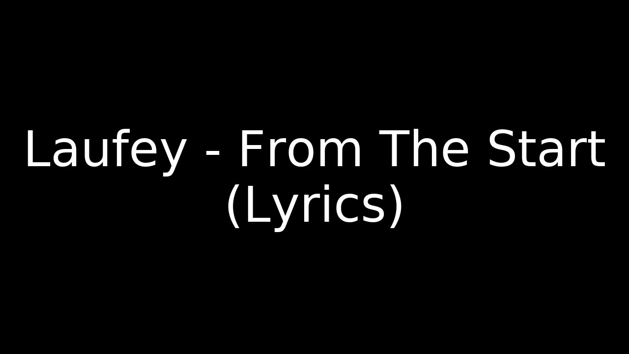 Laufey - From The Start (Lyrics) - YouTube