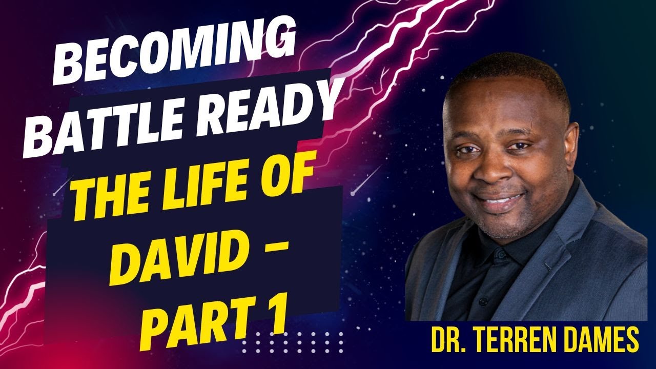 Becoming Battle Ready: The Life of David - Part 1 with Pastor Dr ...