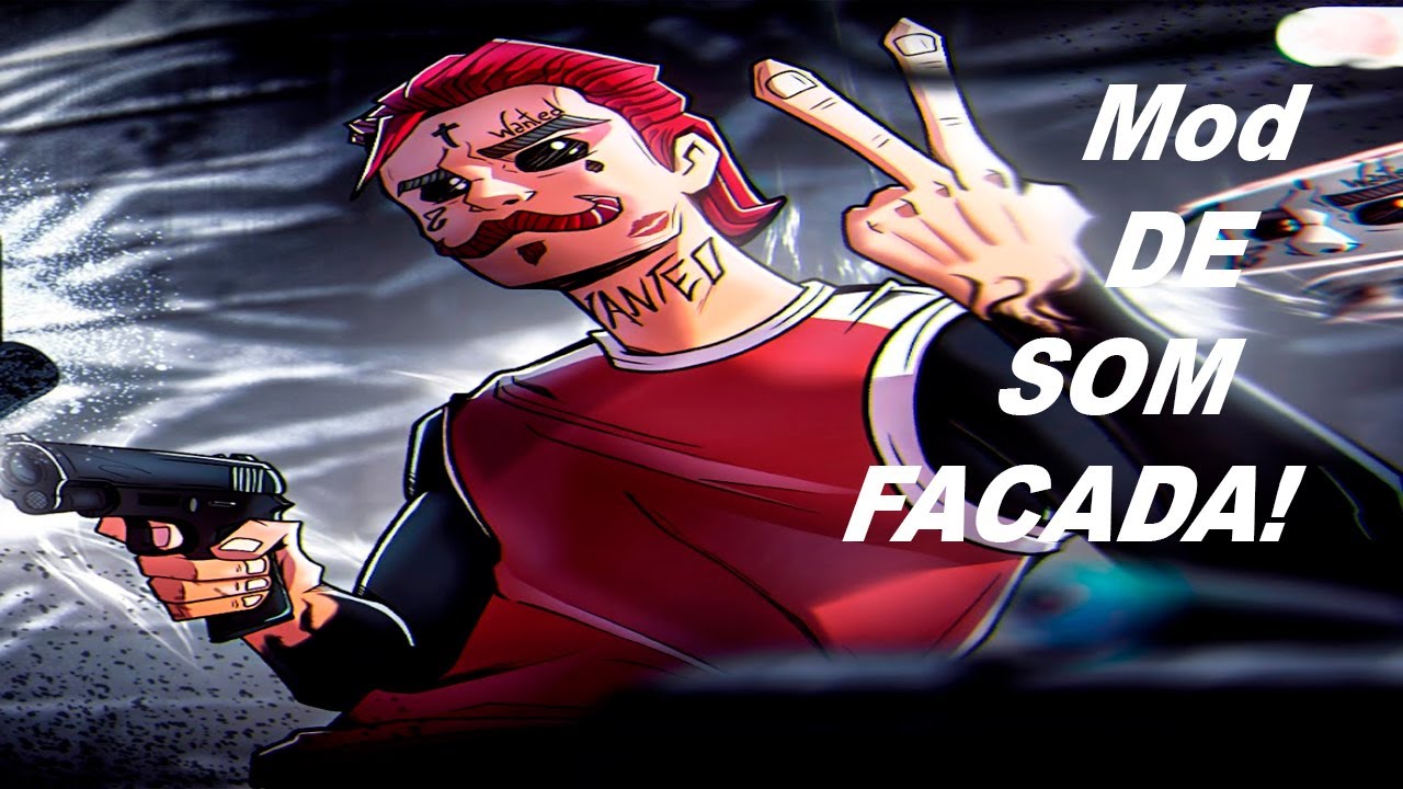 MOD DE SOM DO FACADA ATUALIZADO + TUTORIAL DE COMO COLOCAR! 3K DO ...