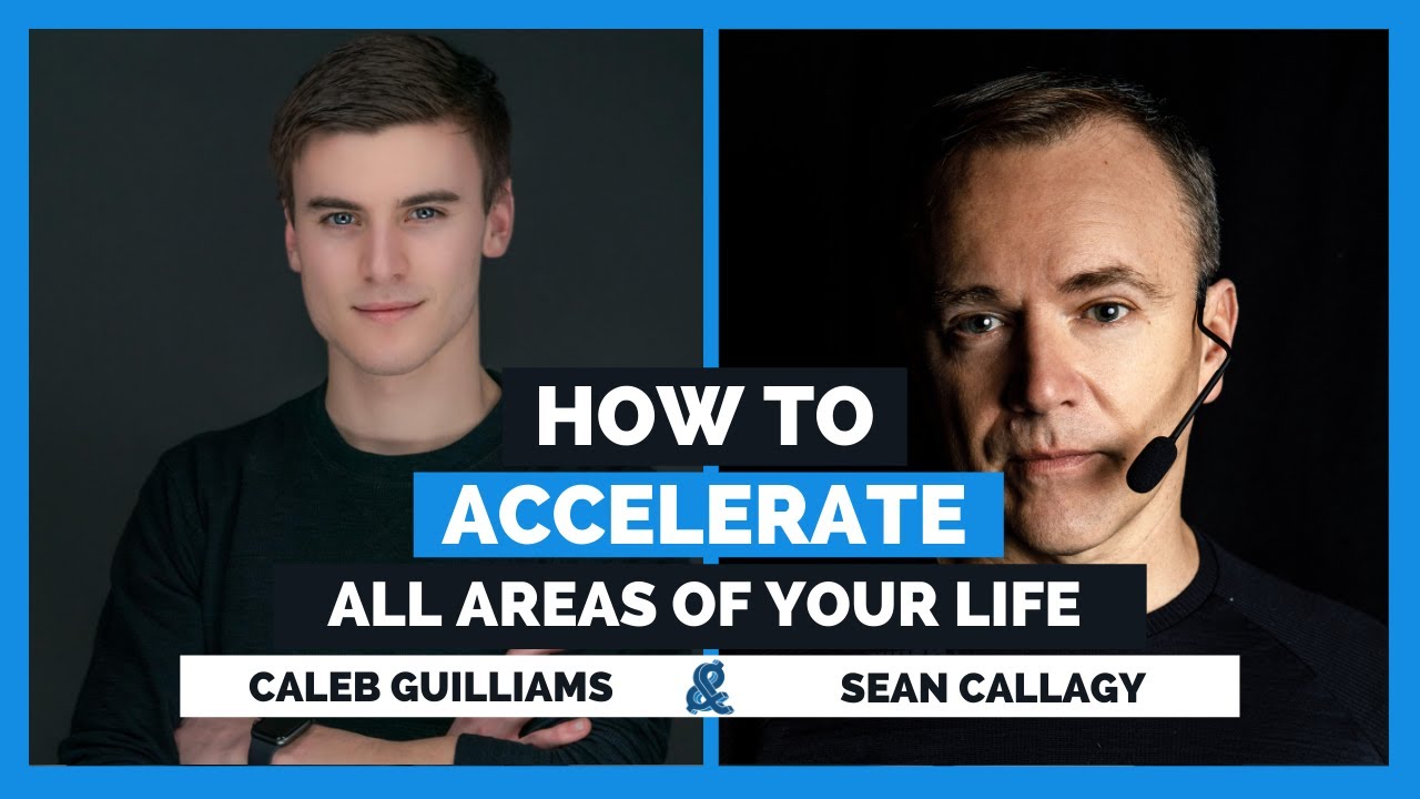 How To Accelerate All Areas Of Your Life with Sean Callagy - YouTube
