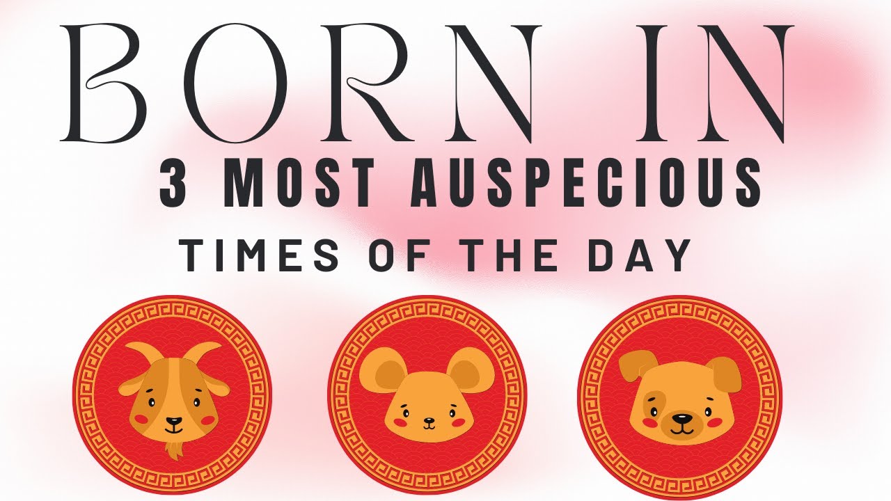 Born in 3 Most Auspicious Times of Day - YouTube