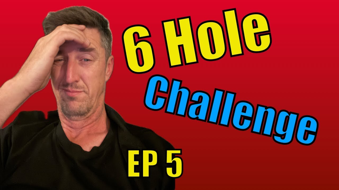 6 Hole Challenge EP5 - YouTube