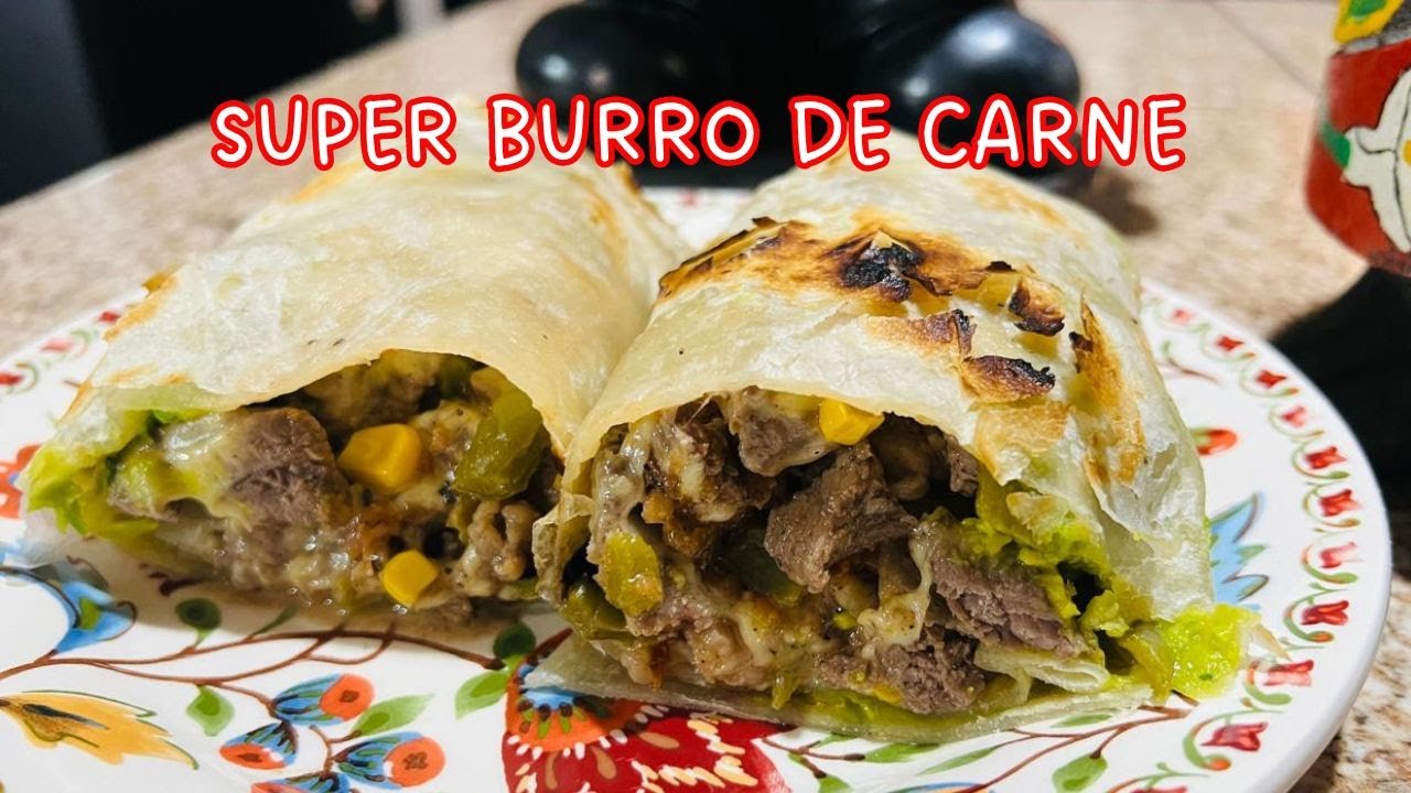 SUPER BURRO DE CARNE - YouTube