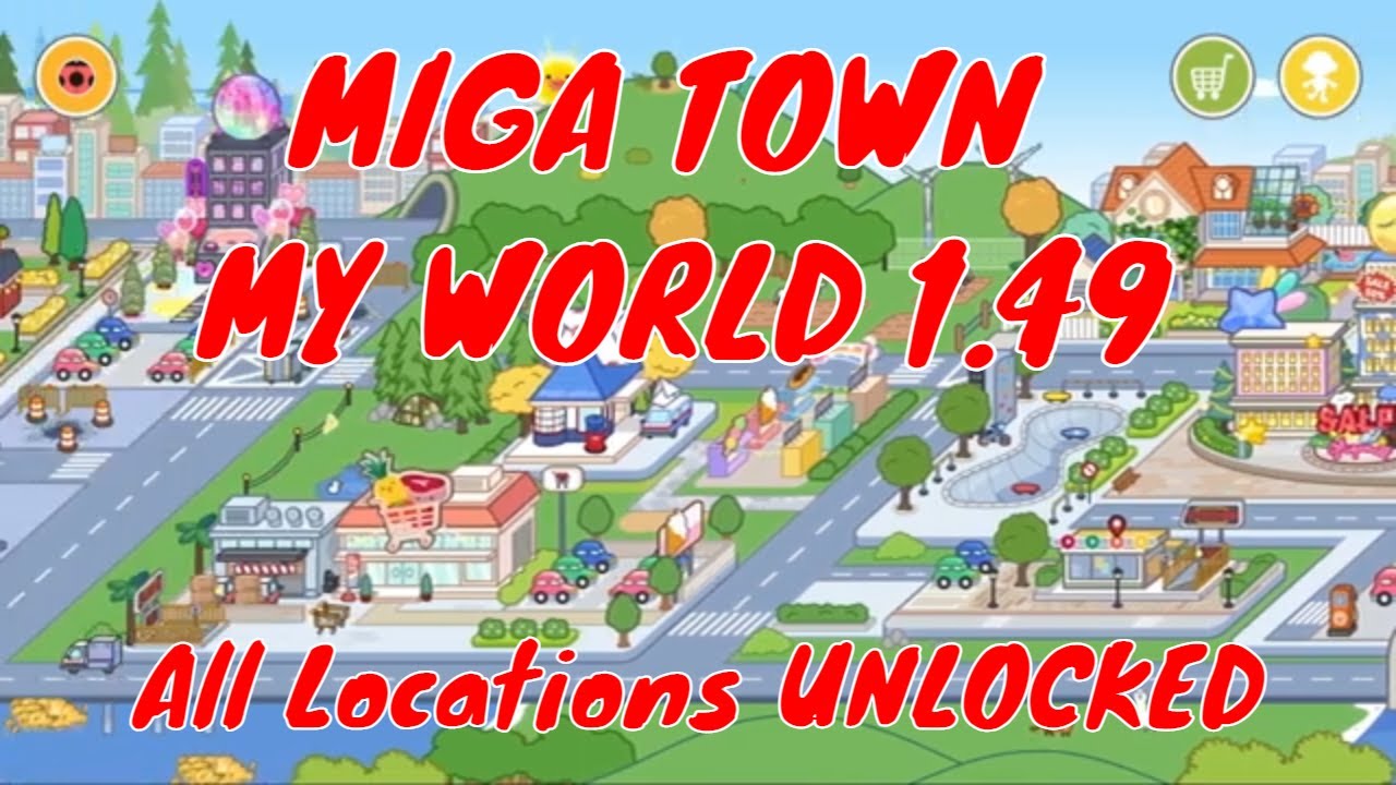 Miga World Update | Miga World Mod Apk 1.49 | All Locations Unlocked ...