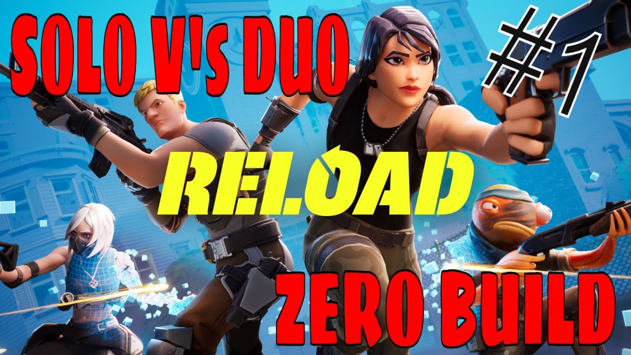 FORTNITE - SOLO V's DUO RELOAD - ZERO BUILD #1 - YouTube