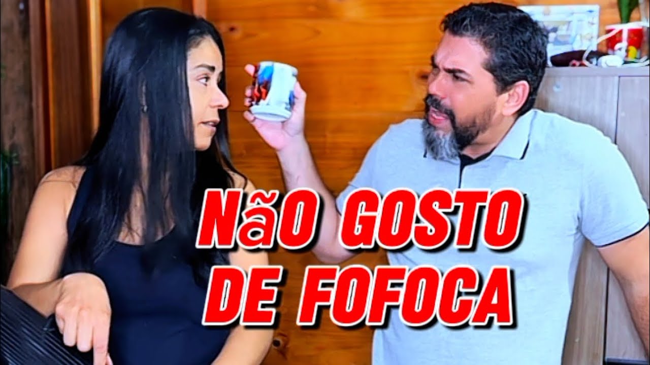 Não gosto de fofoca - YouTube