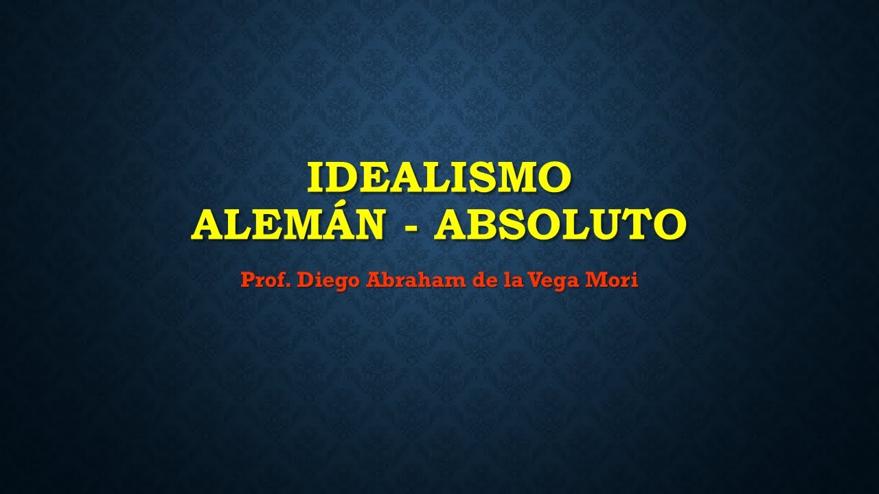 FILOSOFIA - IDEALISMO ALEMAN ABSOLUTO - YouTube