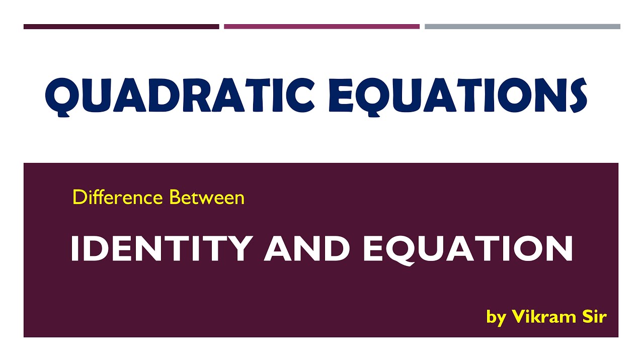 Identity And Equation Difference Between Identity And Equation Identity And Equation Difference Between Identity And Equation