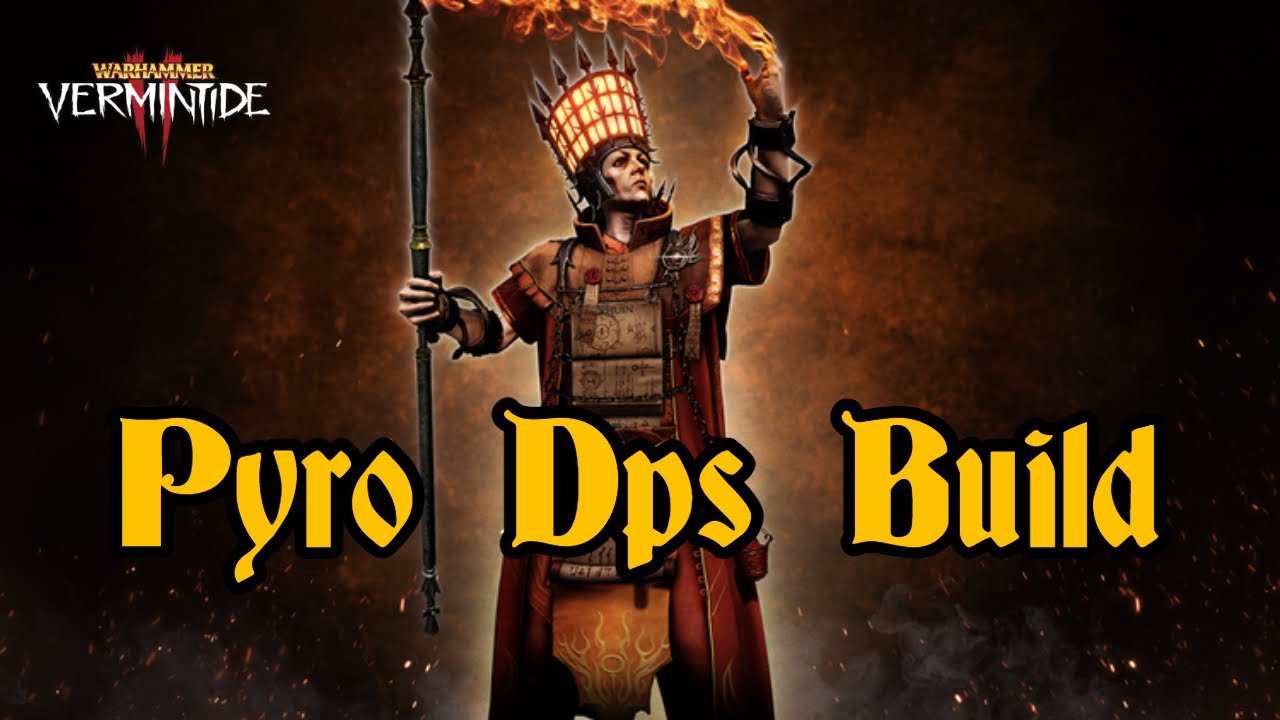 Vermintide 2: Pyromancer High Damage Build - YouTube