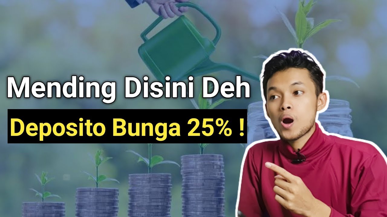 Deposito dengan bunga tinggi sampai 25% ! - YouTube