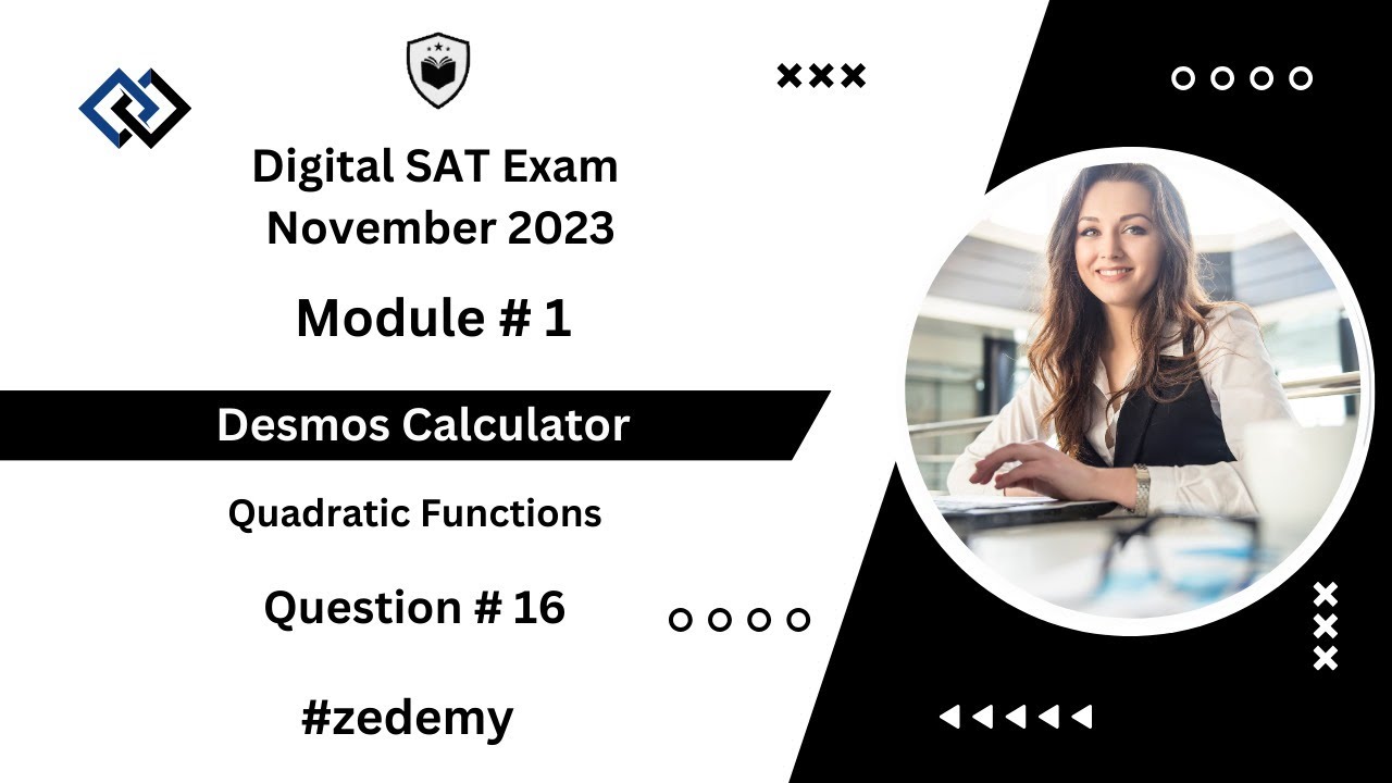 Digital SAT Math November 2023,Module # 1, Desmos Calculator, Quadratic ...