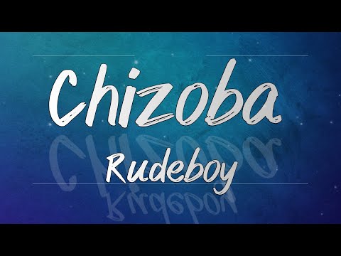 Rudeboy - Chizoba (Lyrics)