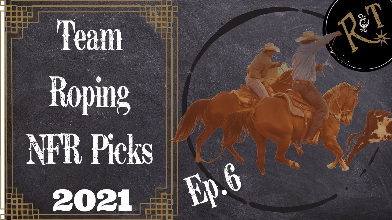 NFR 2021 Team Roping Pro Fantasy Rodeo Picks - YouTube