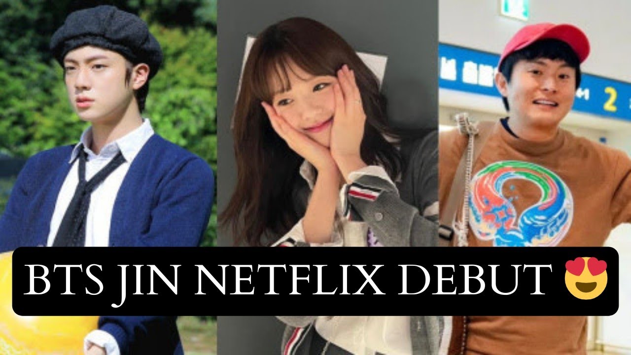 Jin Is Coming 😍|| BTS Jin Netflix Debut || Jin Coming In This Series 😍 ...