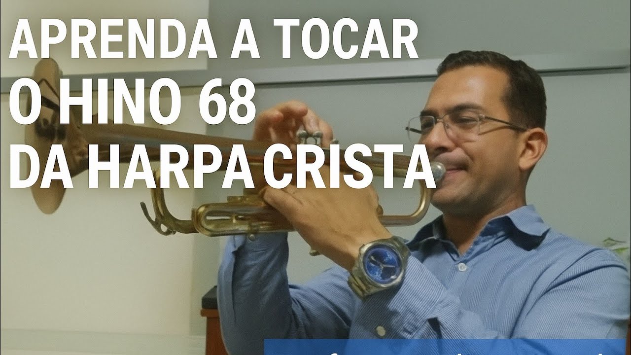 Aprenda a Tocar o Hino 68 da Harpa Cristã no Trompete - YouTube